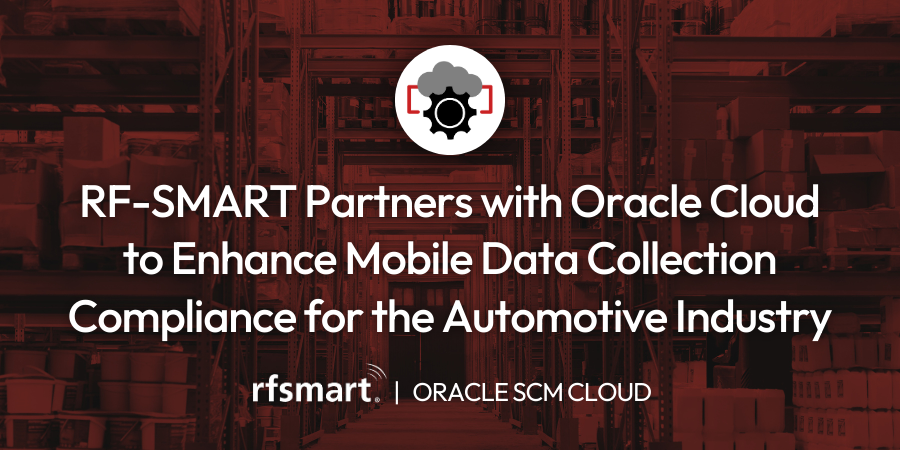 RF-SMART Partners with Oracle Cloud to Enhance Mobile Data Collection Compliance for the ...